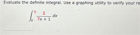 Solved Evaluate The Definite Integral Use A Graphing Chegg