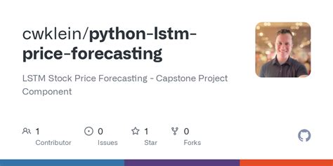 GitHub Cwklein Python Lstm Price Forecasting LSTM Stock Price Forecasting Capstone Project