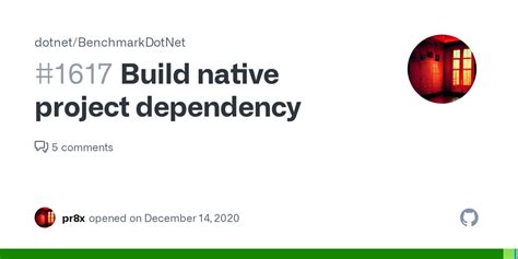 Build Native Project Dependency · Issue 1617 · Dotnetbenchmarkdotnet