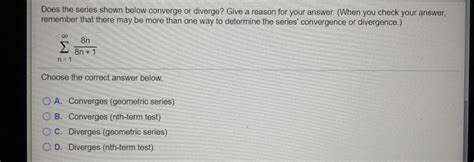 Solved Does The Series Shown Below Converge Or Diverge Give