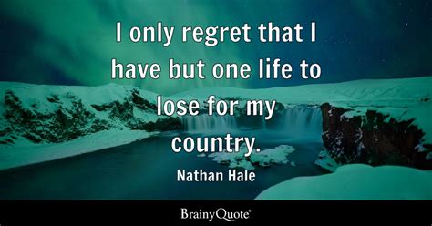 I Only Regret That I Have But One Life To Lose For My Country Nathan