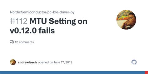 Mtu Setting On V0120 Fails · Issue 112 · Nordicsemiconductorpc Ble Driver Py · Github