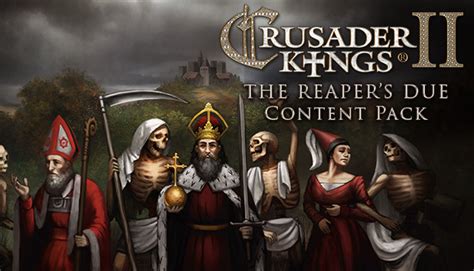 Crusader Kings II The Reaper S Due Content Pack Steam Game Key For