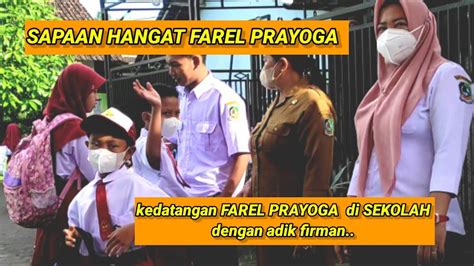 FAREL SEKOLAH HARI INISAPAAN PAGI UNTUK TEMAN TEMAN FAREL YouTube