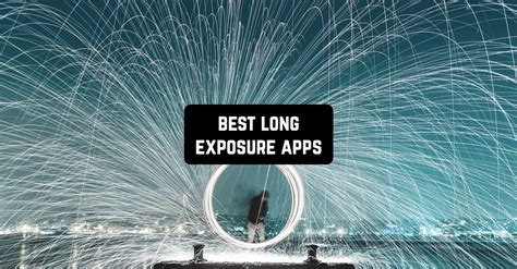 11 Best Long Exposure Apps In 2025 Android And Ios Freeappsforme Free Apps For Android And Ios