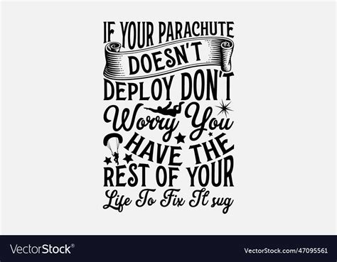 If Your Parachute Doesnt Deploy Dont Worry Yo Vector Image