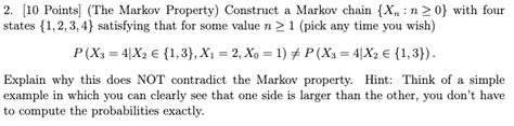 Solved 10 ﻿points The Markov Property ﻿construct A
