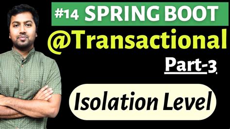 Spring Boot Transactional Annotation Part Isolation Level And Its