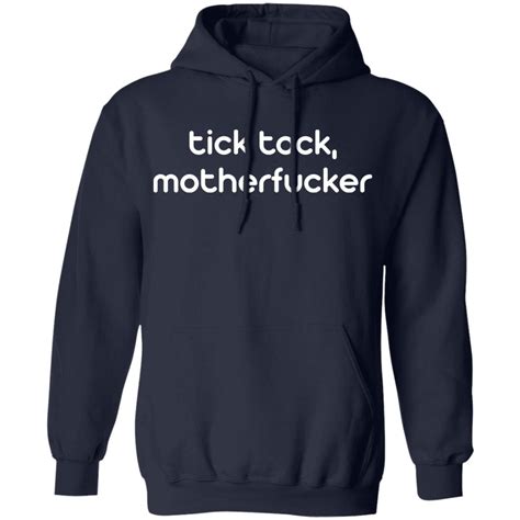 Tick Tock Motherfucker T Shirts Hoodies Long Sleeve