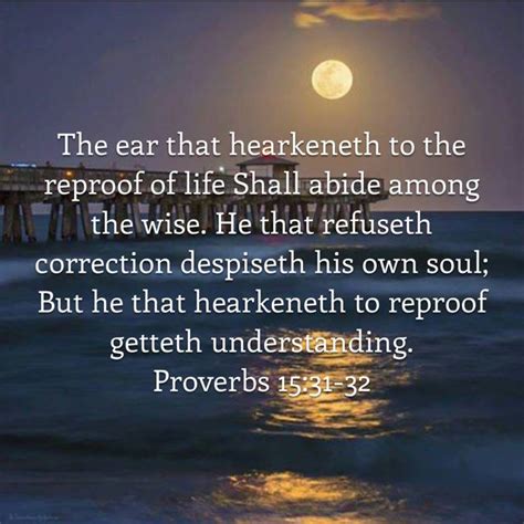 Proverbs 1531 32 The Ear That Hearkeneth To The Reproof Of Life Shall