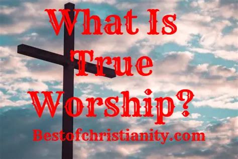 What Is True Worship