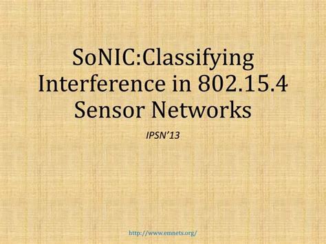 ppt sonic classifying interference in 802 15 4 sensor networks