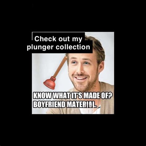 Me First Plunger Meme Rplungerplanet