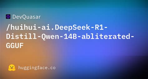 DevQuasar Huihui Ai DeepSeek R1 Distill Qwen 14B Abliterated GGUF Hugging Face