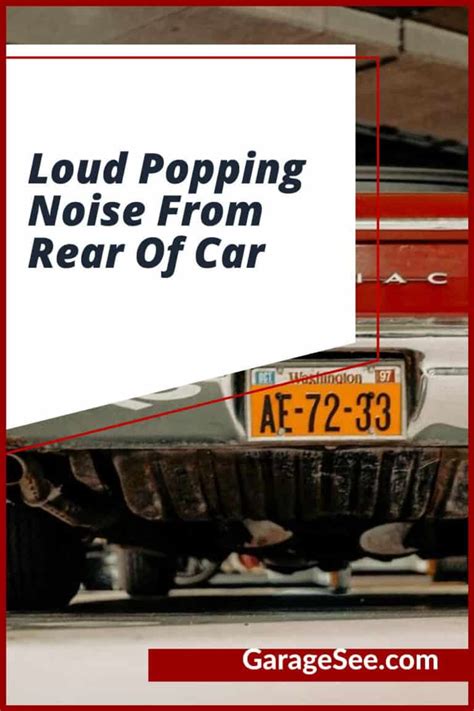 Loud Popping Noise From Rear Of Car