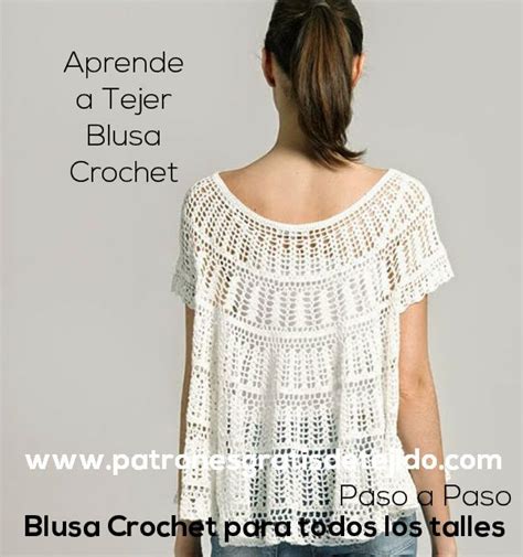 Blusa Crochet Para Todos Los Talles Aprende A Tejerla Paso A Paso