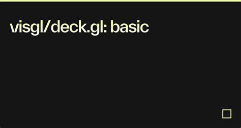 Visgldeckgl Basic Codesandbox