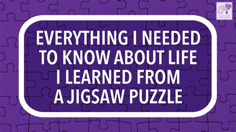 Everything I Needed To Know About Life I Learned From A Jigsaw Puzzle House To House Heart To
