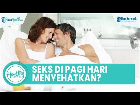 Temukan Manfaat Berhubungan Intim Pagi yang Jarang Diketahui