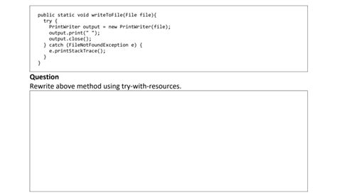 Solved Public Static Void WriteToFile File File Try Chegg