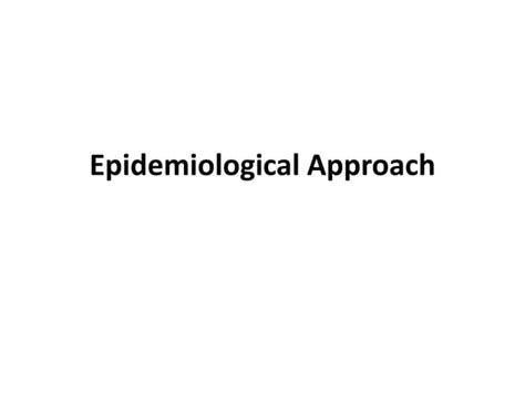 Epidemiological Approach In Investigation Copy Pptx