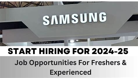samsung career opportunities 19000 job vacancies freshers can apply alexa hire