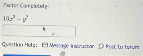 Solved Factor Completely X Y Question Help Message Instructor
