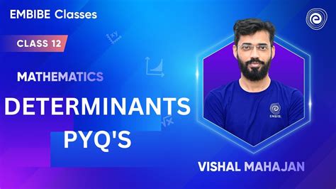 Determinants Pyqs Mathematics Class 12 Board Exams 2025 Vishal Mahajan Youtube