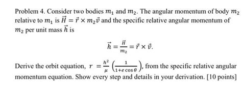 Solved Problem 4 Consider Two Bodies M1 And M2 The Angular