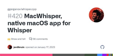 Macwhisper Native Macos App For Whisper · Ggerganov Whispercpp · Discussion 420 · Github