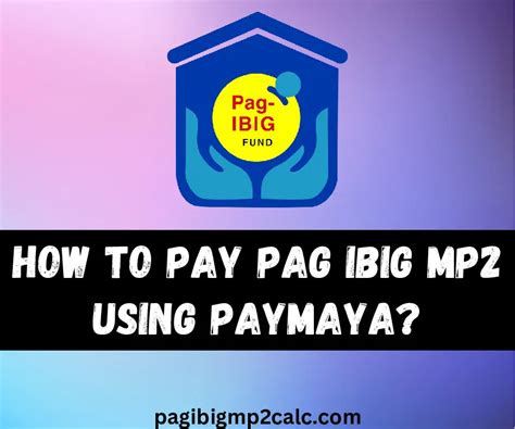 How To Pay Pag Ibig Mp2 Using Paymaya Step By Step Guide