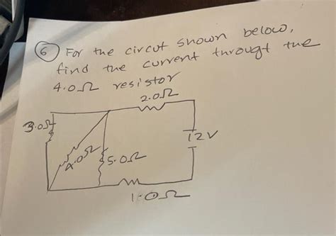 Solved 6 For The Circut Snown Below Find The Curvent
