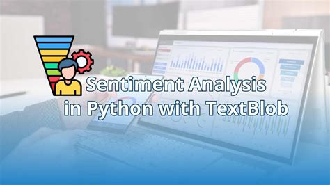 Sentiment Analysis In Python With Textblob Youtube