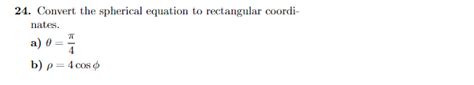 Solved Multivariable Calculus Convert The Spherical