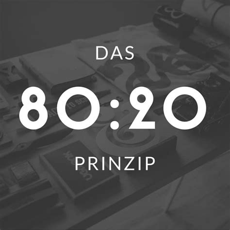 Das 80:20-Prinzip