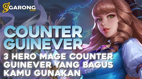 MIDLANER WAJIB TAU Ini Dia 3 Hero Mage Counter Guinevere Yang Bagus