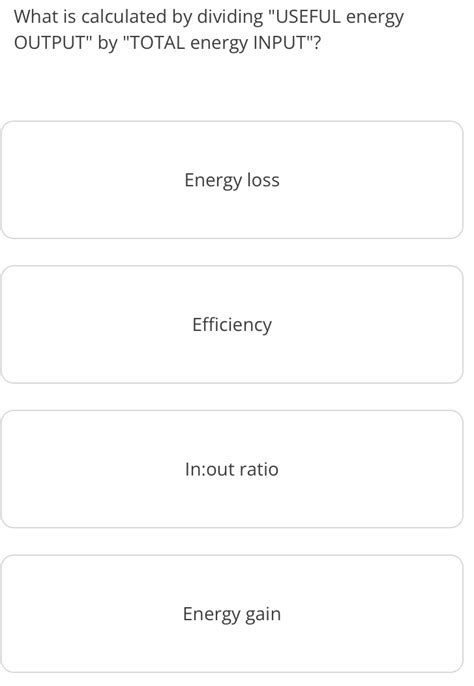 solved what is calculated by dividing useful energy output by