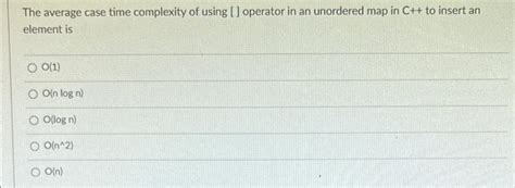 Solved The Average Case Time Complexity Of Using Operator