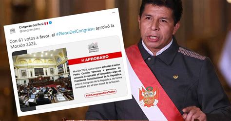 Congreso Aprobó Moción Que Exhorta Al Presidente Castillo A Renunciar