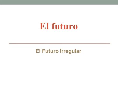 Future Tense Irregular Ppt