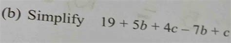 solved simplify 19 5b 4c 7b c [math]