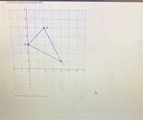 Solved Find The Centroid Of Triangle Abc The Centroid Is Located At The Point ° 1