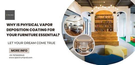 Why Is Physical Vapor Deposition Coating For Your Furniture Essential
