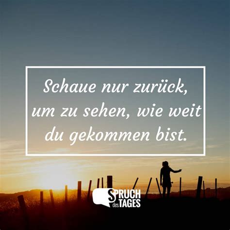 Schaue Nur Zurück Um Zu Sehen Wie Weit Du Gekommen Bist