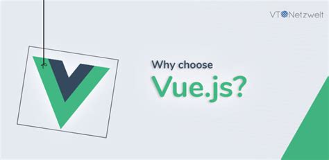 Why Companies Choose Vuejs For App Development Vt Netzwelt