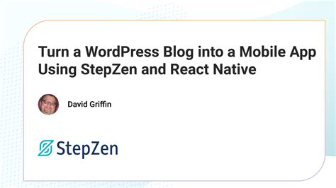Turn A WordPress Blog Into A Mobile App Using StepZen And React Native StepZen Blog