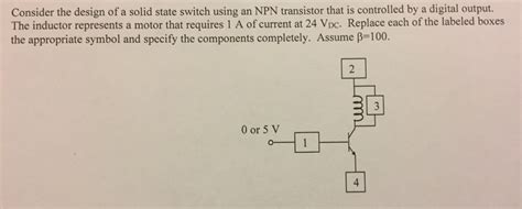 Solved Consider The Design Of A Solid State Switch Using An Chegg Com