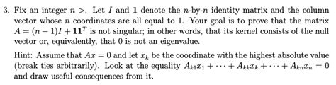 Solved 3 Fix An Integer N Let I And 1 Denote The N By N
