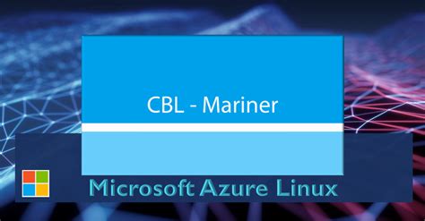 Running Cbl Mariner 20 Azure Linux On Hyper V For Docker Container Host And Azure Cli Cloud
