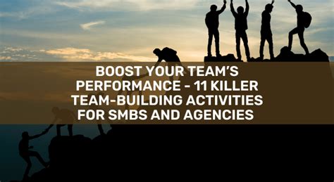 Boost Your Teams Performance 11 Killer Team Building Activities For